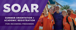 Summer Orientation + Academic Registration (SOAR)